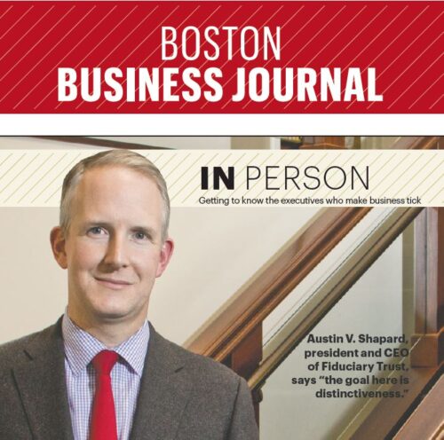 Shapard profiled in the Boston Business Journal - Fiduciary Trust