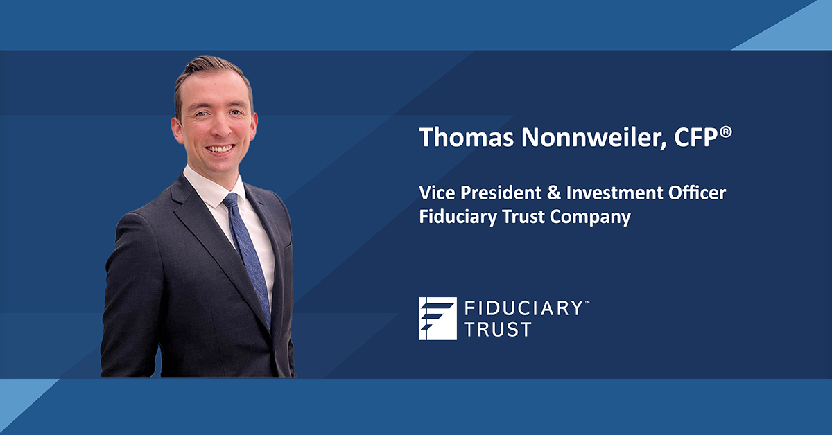 Thomas Nonnweiler Joins FTC as VP and Investment Officer - Fiduciary Trust
