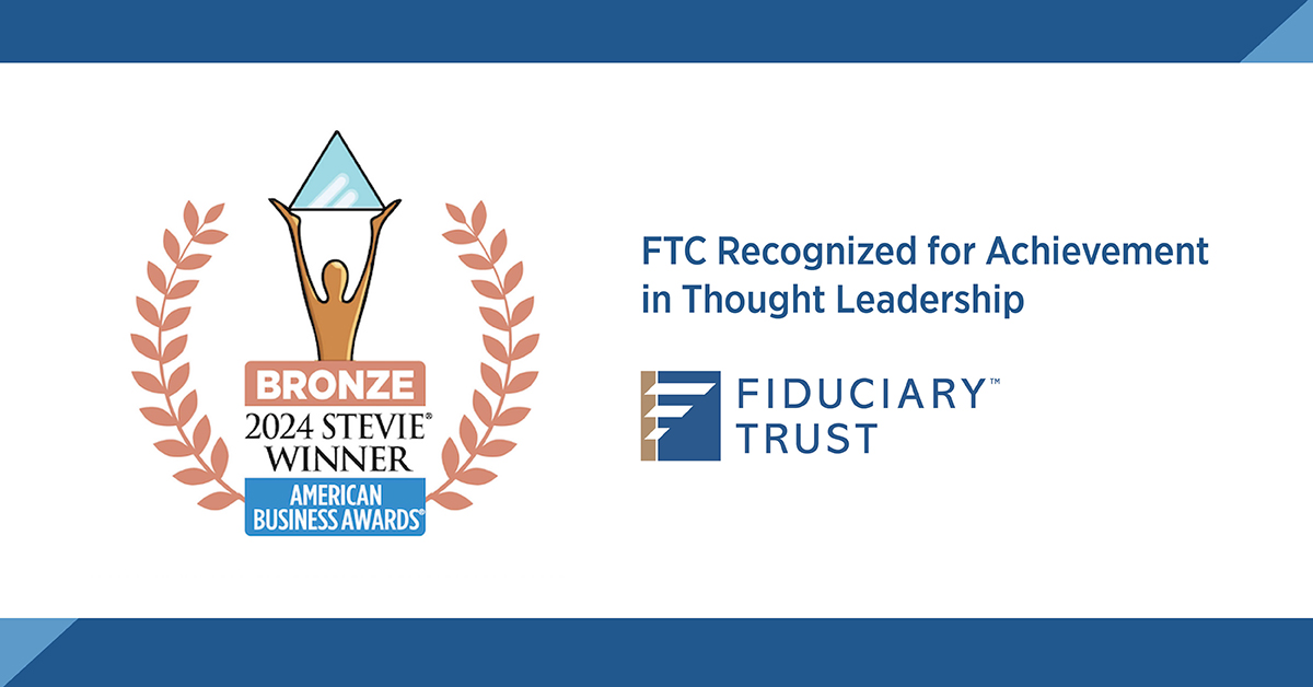 FTC Recognized for Achievement in Thought Leadership - Fiduciary Trust